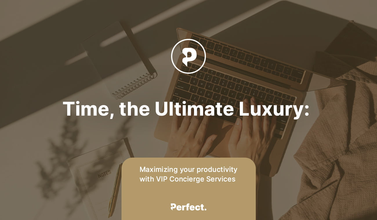 VIP Concierge Services: Crafting Time & Experiences for You