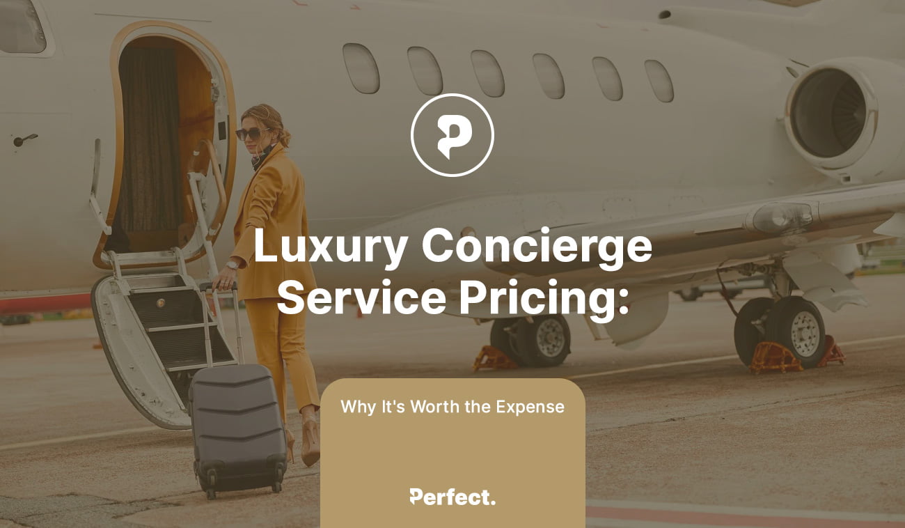 Understanding Luxury Concierge Pricing: The Value Behind the Cost